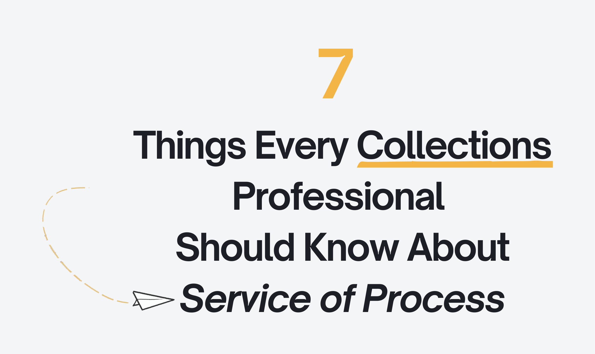 7 Things Every Collections Professional Should Know About Service of ...